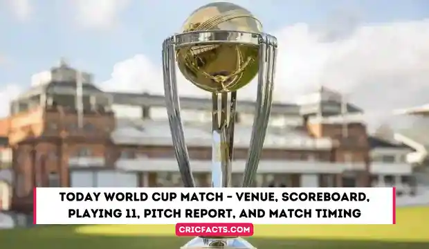 Today World Cup Match 2023 – Venue, Scoreboard, Playing 11, Pitch ...